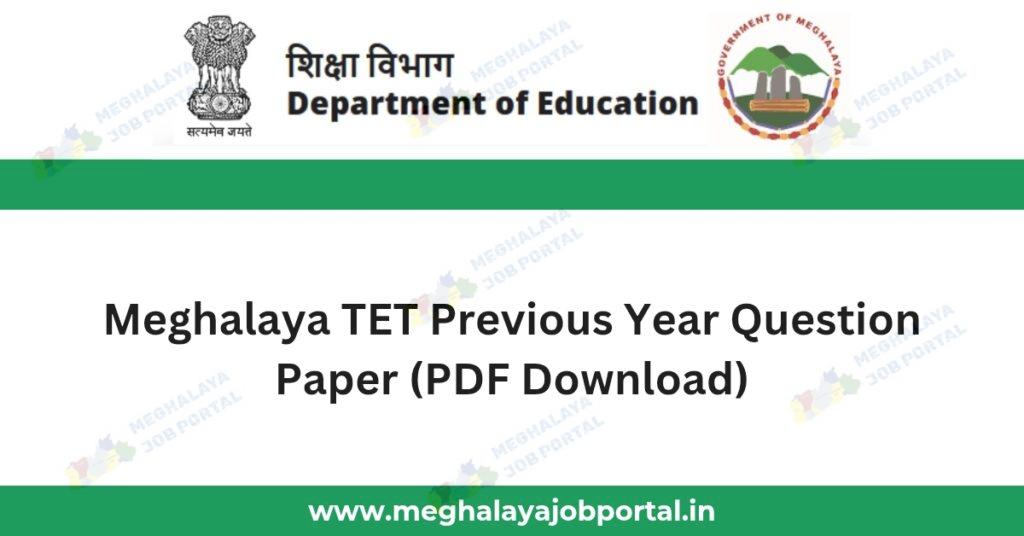 Meghalaya TET Question Paper: Previous Year Papers & Answers (PDF Download)
