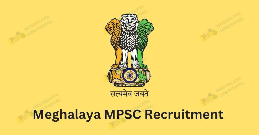 MPSC Meghalaya Recruitment 2025 For 103 Posts LDA, Draftsman etc MPSC Meghalaya Recruitment 2025 For 103 Posts LDA, Draftsman etc